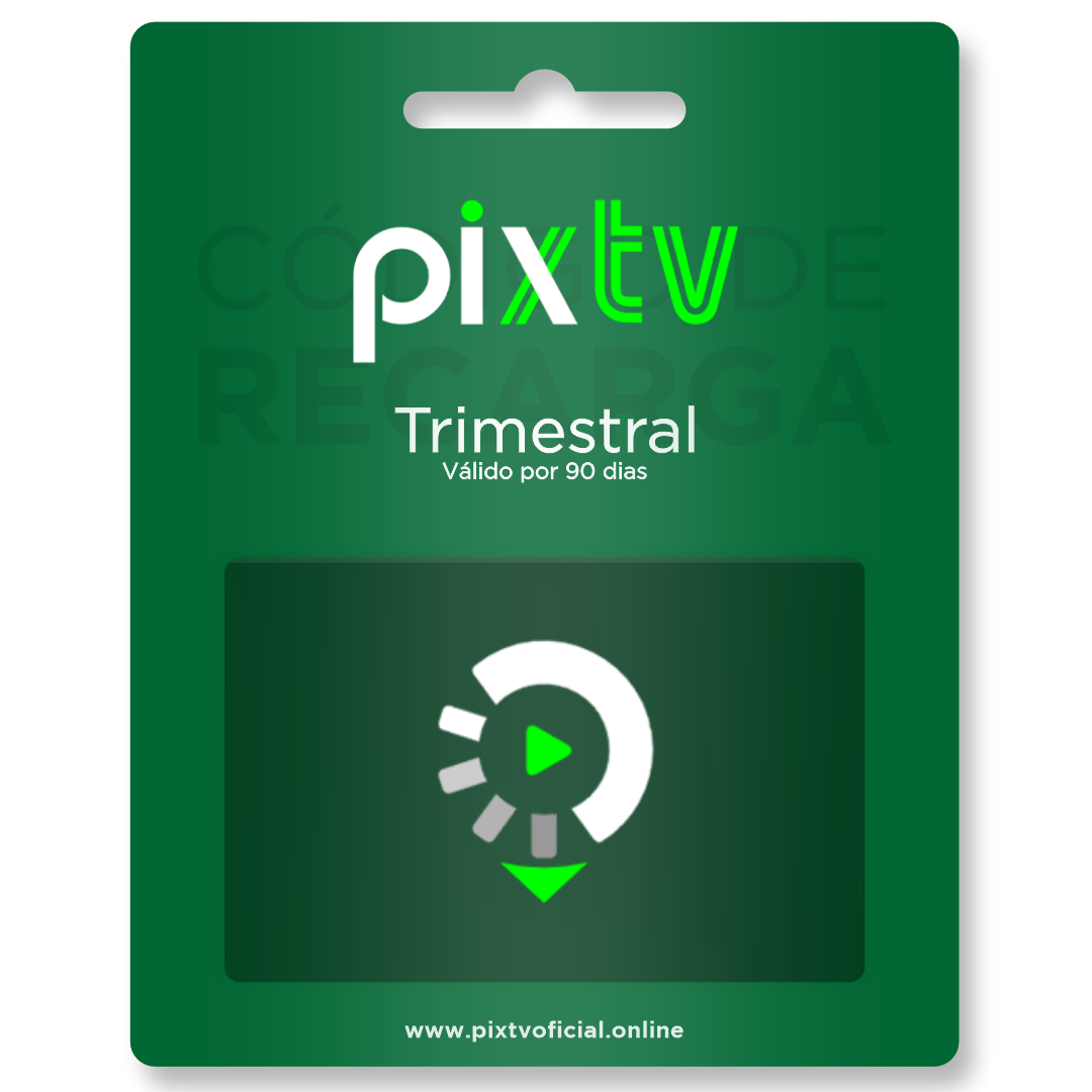 PixTV Oficial - Recarga - PixTV - Trimestral - R$64,99